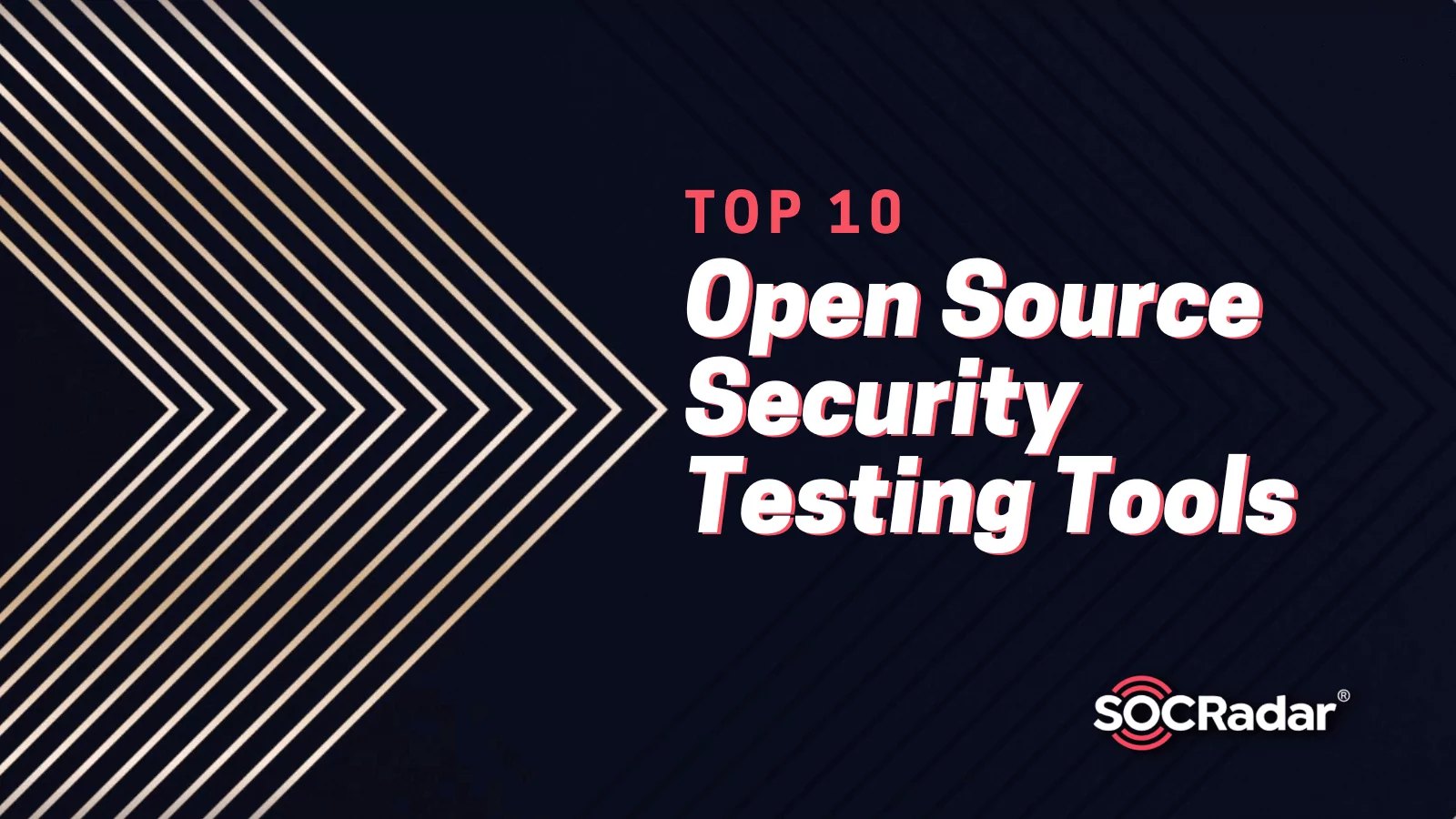 10 Open Source Security Testing Tools To Test Your Website Socradar