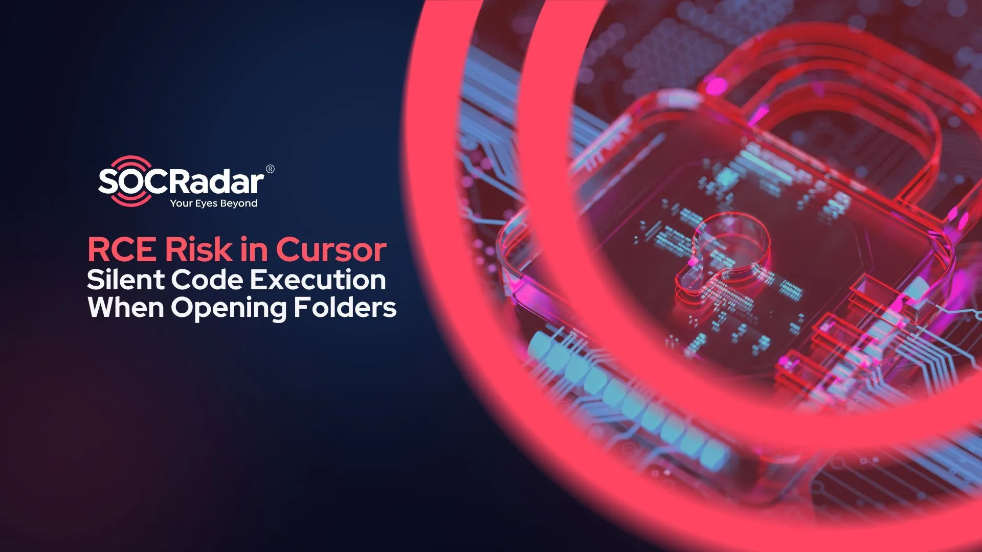 RCE Risk in Cursor AI Code Editor When Opening Folders - SOCRadar® Cyber Intelligence Inc.