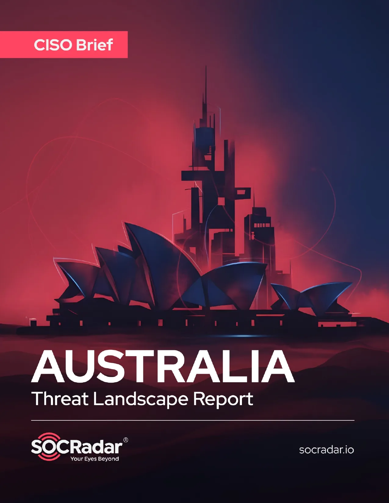 Australia Threat Landscape Report’s CISO Brief - SOCRadar