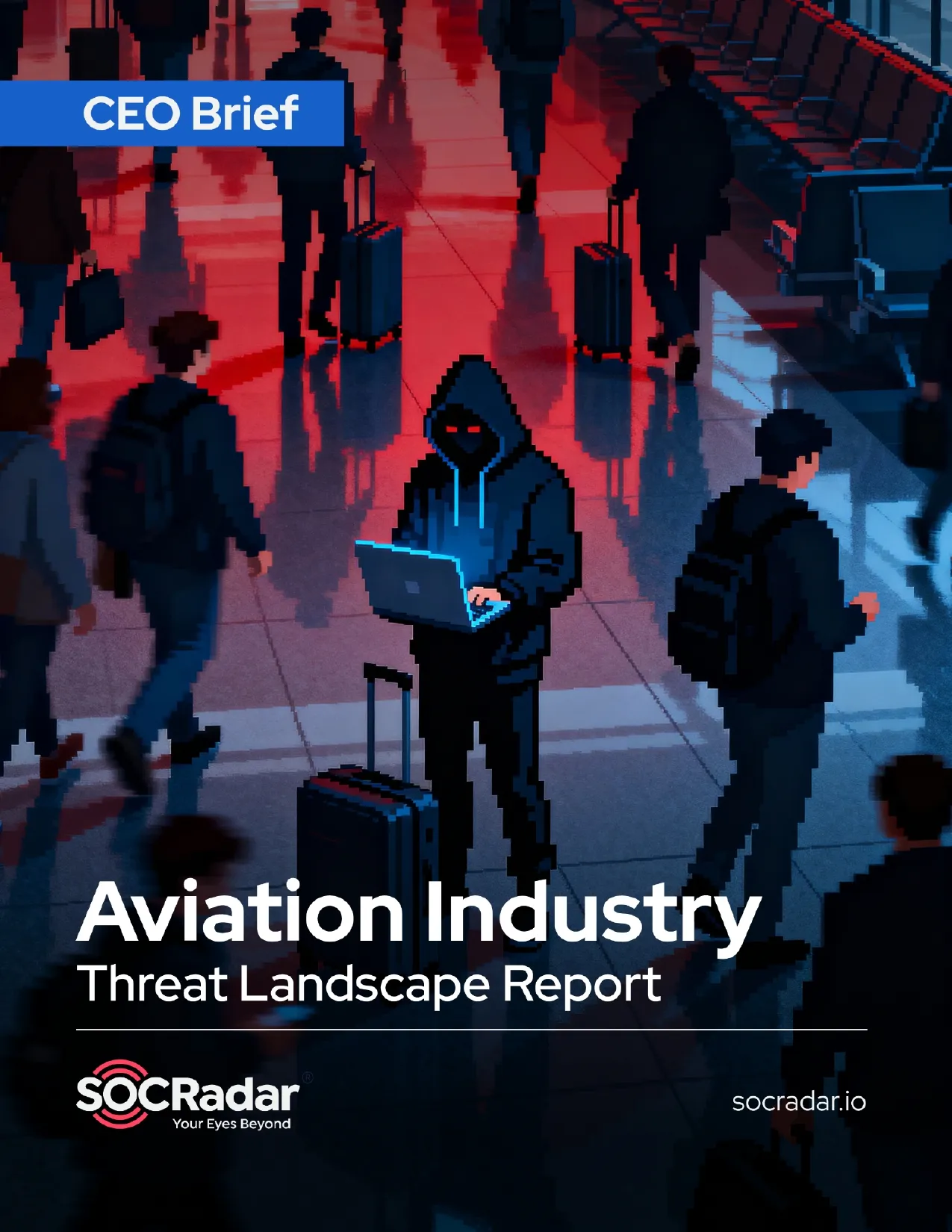 Aviation Industry Threat Landscape Report’s CEO Brief - SOCRadar
