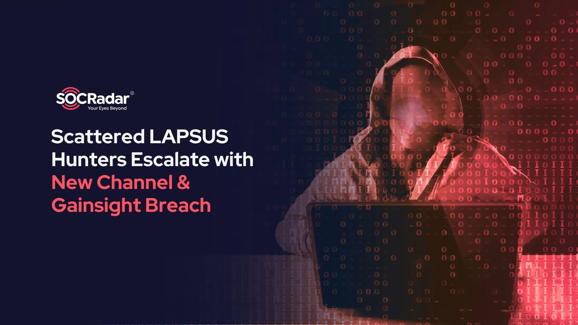 Scattered LAPSUS Hunters Escalate With New Channel and Gainsight Breach