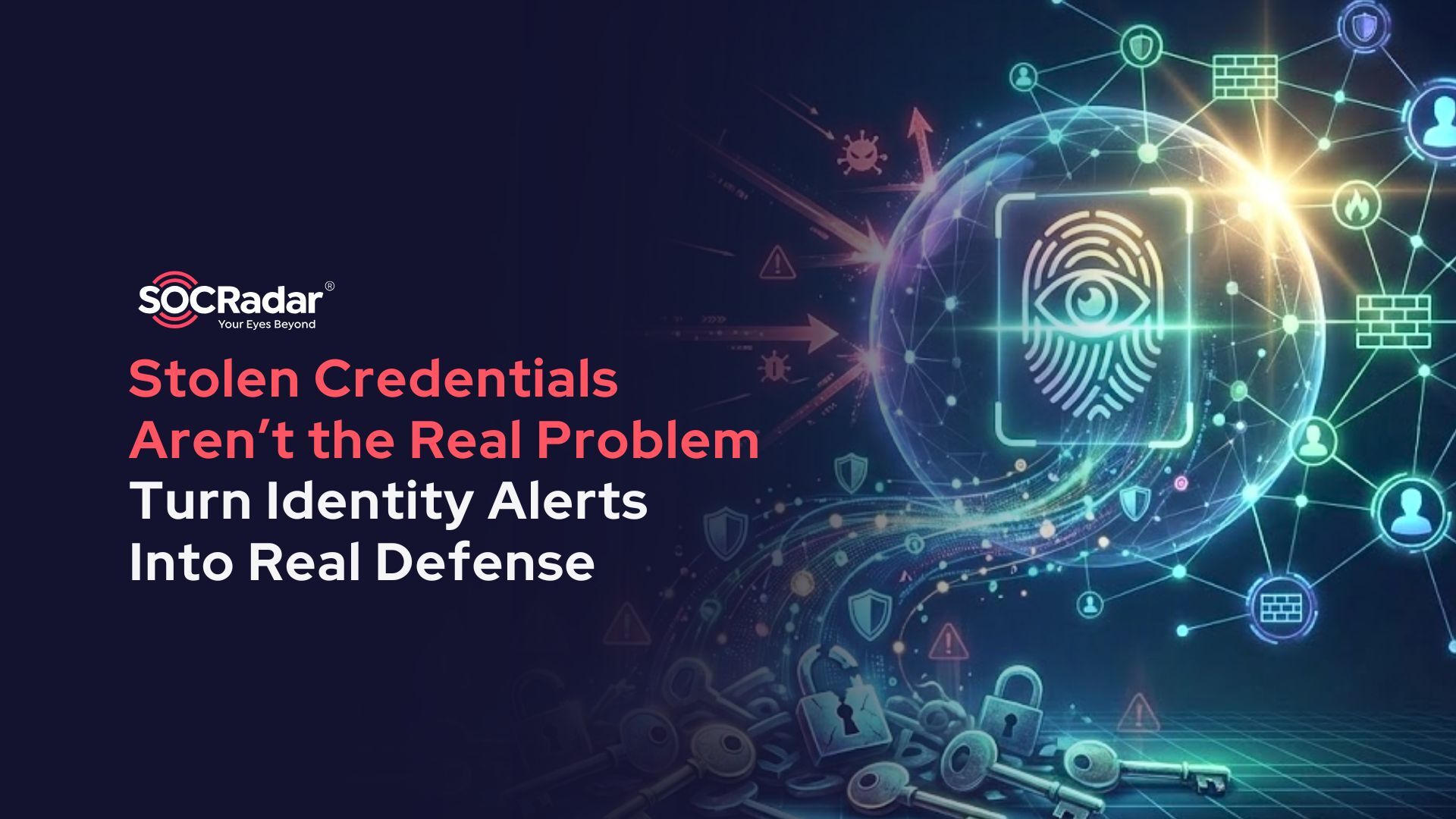Stolen Credentials Aren’t the Real Problem – Turn Identity Alerts Into ...