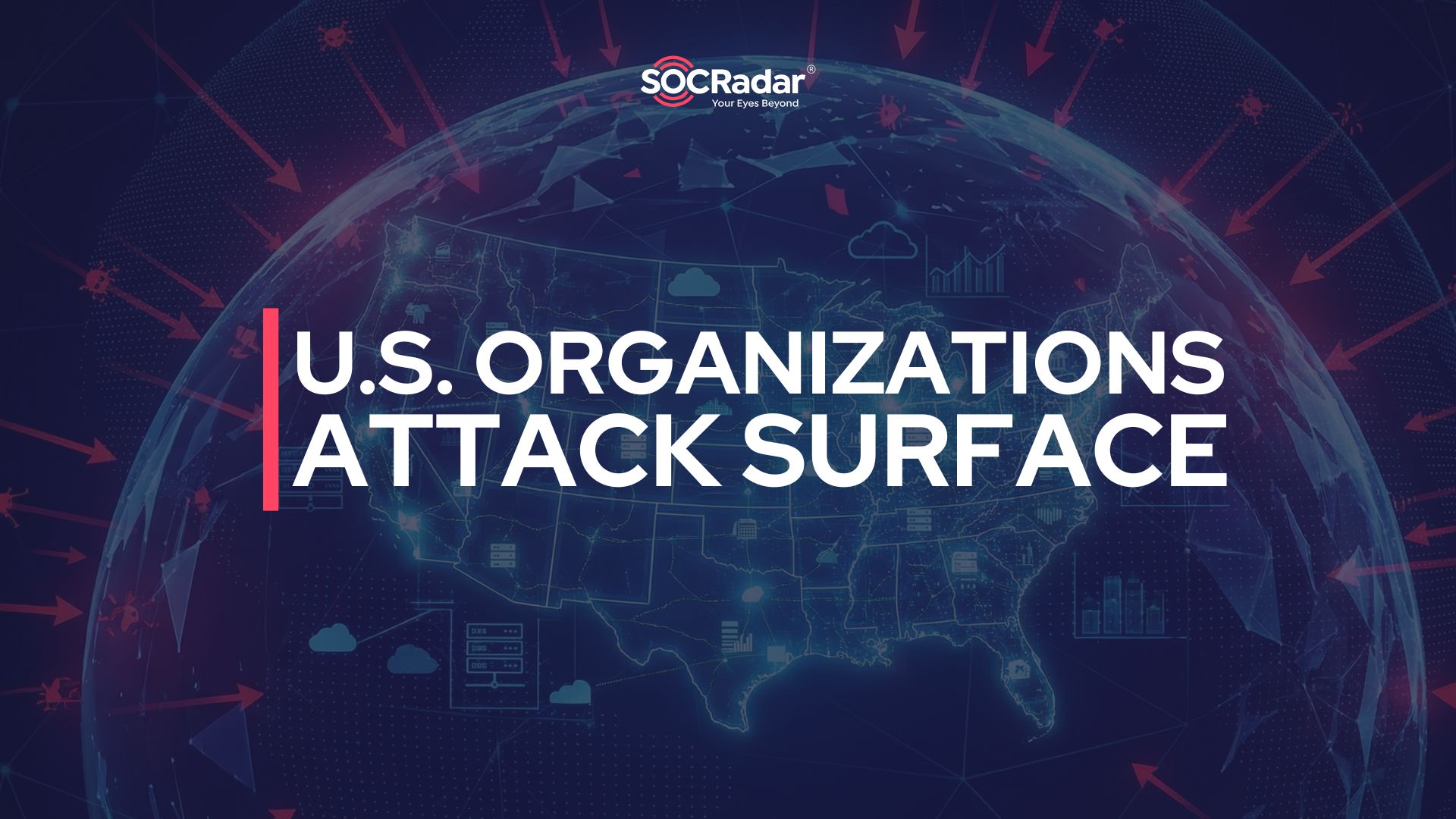 How U.S. Organizations Have One of the Largest Attack Surfaces Globally